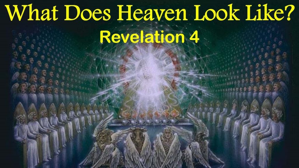 WHAT DOES HEAVEN LOOK LIKE? – John’s Vision of the Heavenly Worship